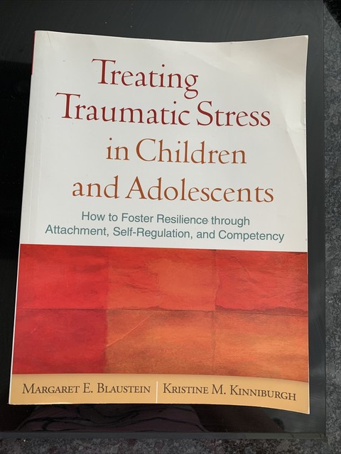 Treating Traumatic Stress in Children and Adolescents: How to Foster ...