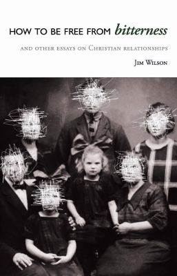 How to be Free from Bitterness : And Other Essays on Christian ...