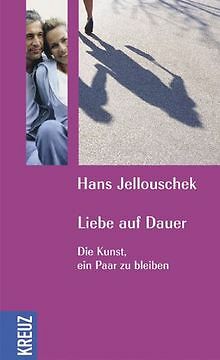 Liebe auf Dauer. Die Kunst ein Paar zu bleiben von Jello... | Buch ...