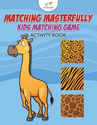 Matching Masterfully: Kids Matching Game Activity Book by Kreative Kids ...