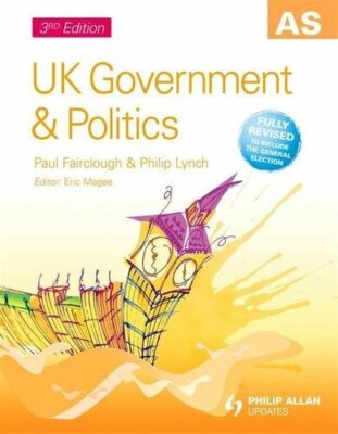 AS UK Government & Politics Textbook 3rd Edition by Paul Fairclough ...