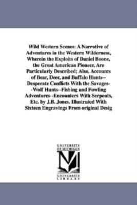 Wild Western Scenes: A Narrative Of Adventures In The Western ...