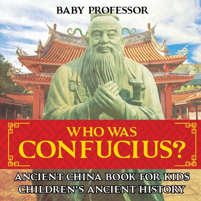 Who Was Confucius? Ancient China Book for Kids | Children's Ancient ...