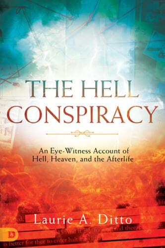 The Hell Conspiracy: An Eye-witness Account of Hell, Heaven, and the ...