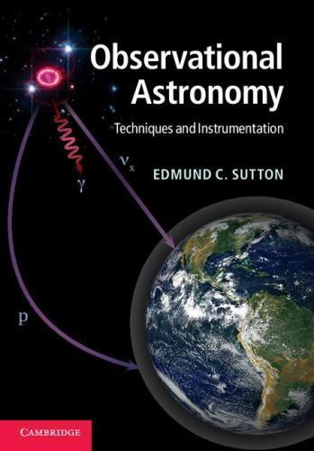 Observational Astronomy : Techniques and Instrumentation by Edmund C. Sutton (2011, Hardcover ...