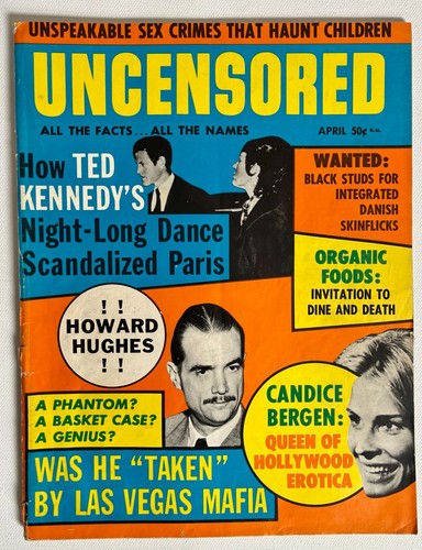 Uncensored Magazine April 1971 Vol. No 2. Ted Kennedy, Howard Hughes | eBay