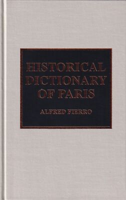 Jon Woronoff Alfred Fierro / Historical Dictionary Of Paris 1998 | eBay