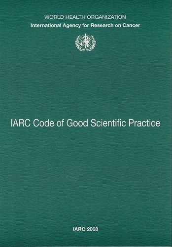 Code of Good Scientific Practice: v. 4: IARC Working Group Reports by ...