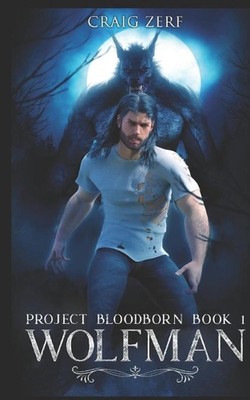 Project Bloodborn - Book 1: WOLF MAN: A werewolf, shapeshifter novel ...