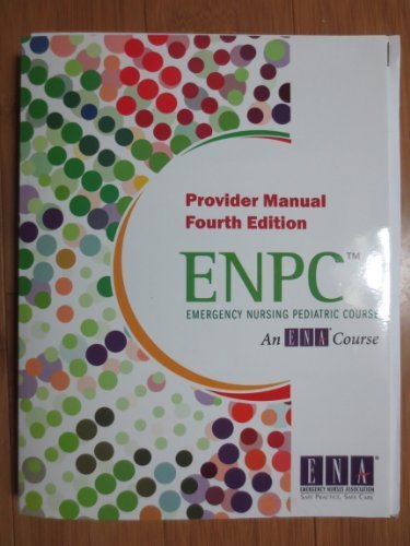 Emergency Nursing Pediatric Course: Provider Manual (Enpc) by Ena | eBay