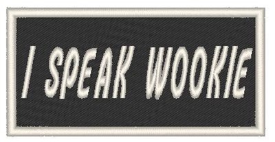 I SPEAK WOOKIE Iron On Patch Emblem White Border | eBay