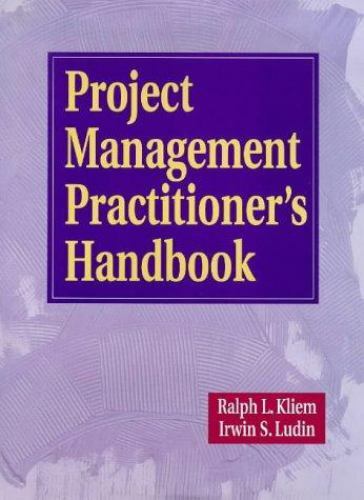 Project Management Practitioner's Handbook by Kliem, Ralph L.; Ludin, Irwin S. 9780814403969 | eBay