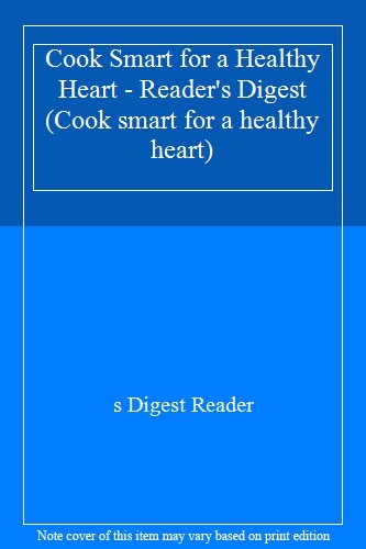 Cook Smart for a Healthy Heart - Reader's Digest (Cook smart for a ...