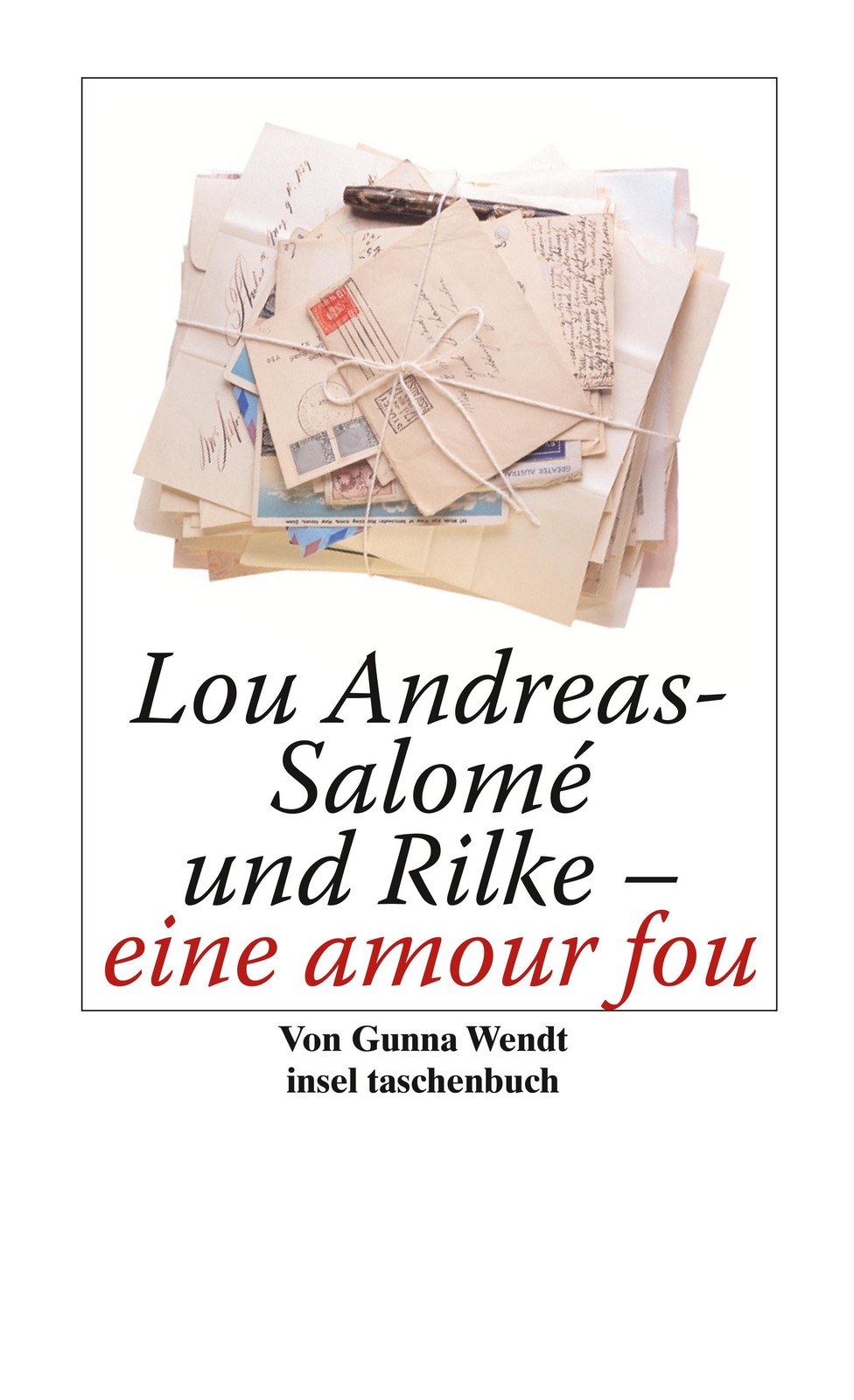 Gunna Wendt / Lou Andreas-Salomé und Rilke - eine amour fou ...