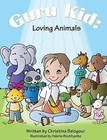 Guru Kid: Loving Animals by Belogour, Christina -Hcover | eBay Australia