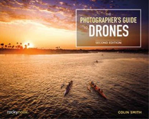 Colin Smith The Photographer's Guide to Drones (Poche) 9781681988993 | eBay