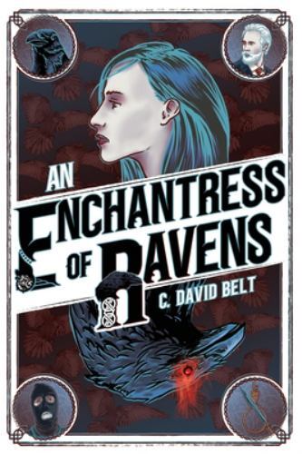 An Enchantress of Ravens by Belt, C. David, Brand New, Free shipping in ...