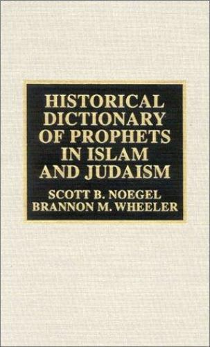 Historical Dictionary of Prophets in Islam and Judaism by Scott B ...