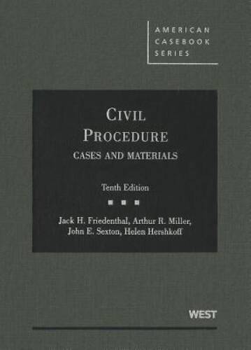 Civil Procedure, Cases and Materials, 10th (American Casebooks ...