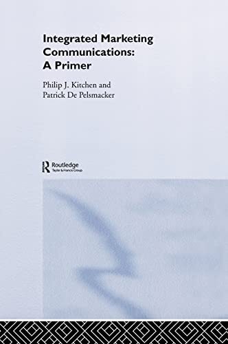 A Primer for Integrated Marketing Communications, Philip Kitchen et ...