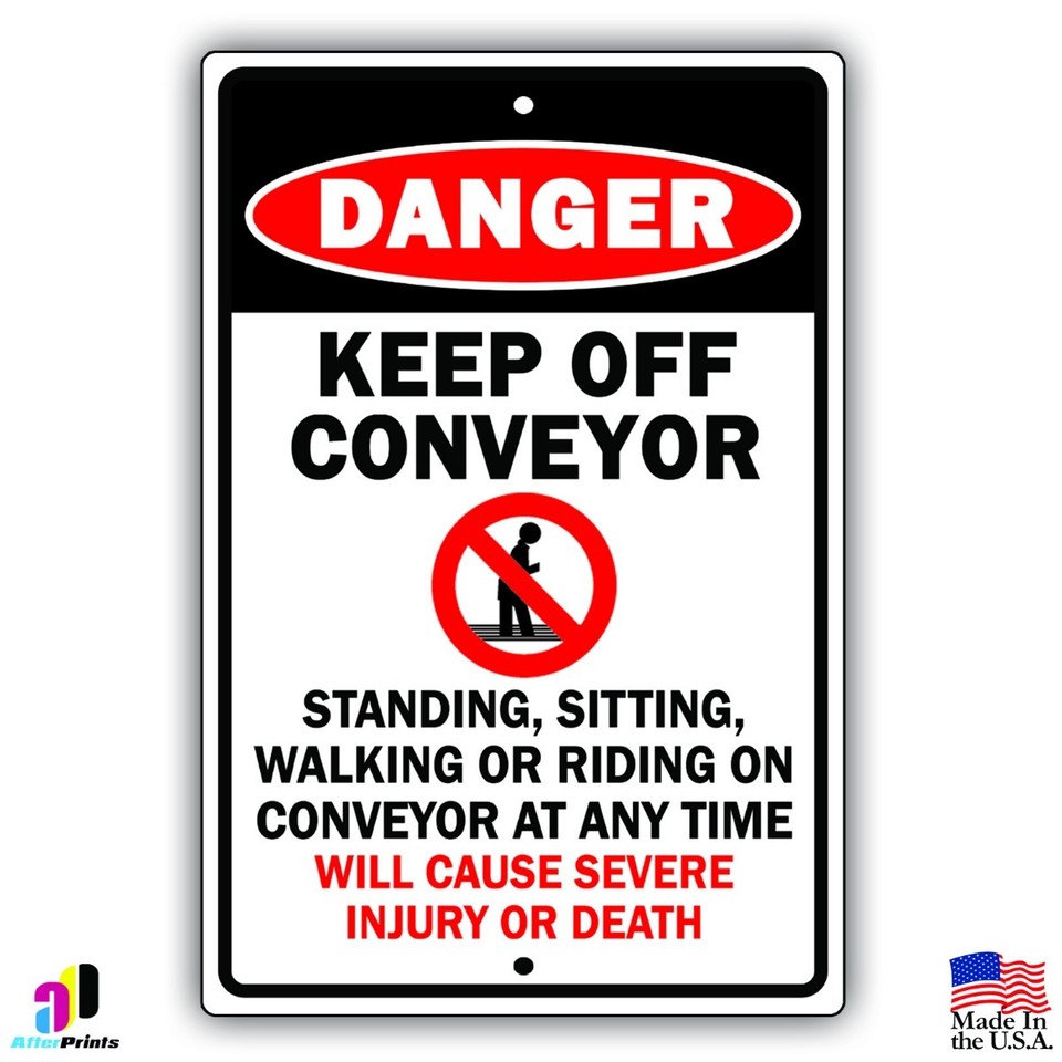Danger Keep Off Conveyor Standing Sitting Walking Riding Cause Injury ...