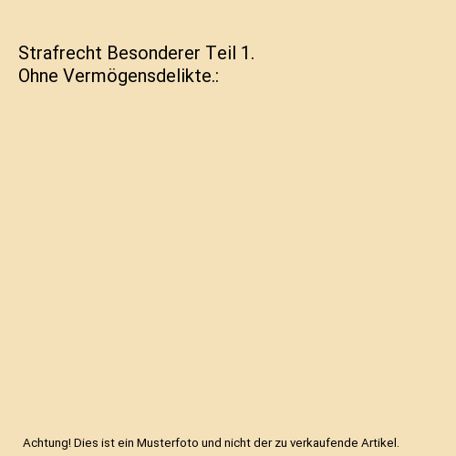 Strafrecht Besonderer Teil 1. Ohne Vermögensdelikte., Volker Krey | eBay.de