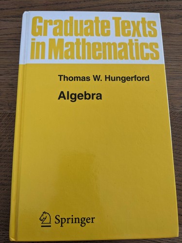 Algebra by Thomas W. Hungerford [GTM] - Very Good Condition | eBay