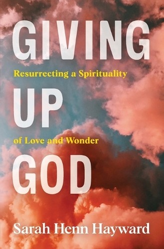 Sarah Henn Hayward Giving Up God (Paperback) 9781957687308| eBay