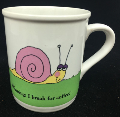 Coffee Mug Cup Hallmark Snail Warning I Break for Coffee Comical ...