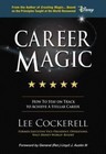 Career Magic: How to Stay on Track to Achieve a Stellar Career by Lee Cockerell 9781943127320| eBay