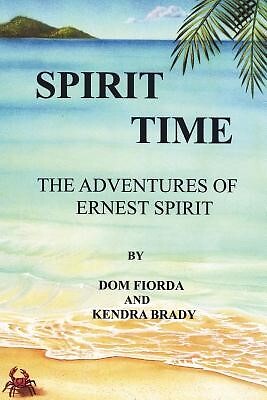 Spirit Time - Adventures Ernest Spirit Adventures by Brady Kendra ...