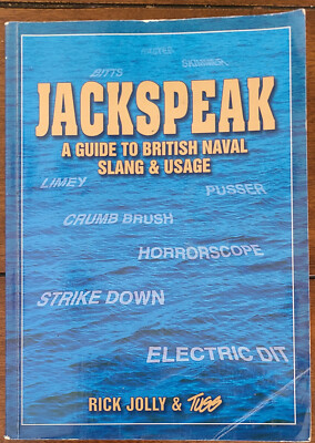 JACKSPEAK A Guide to British Naval Slang & Usage by Rick Jolly & Tuss ...