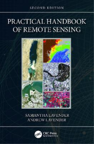 Andrew Lavender Samantha Lavender Practical Handbook of Remote Sensing ...