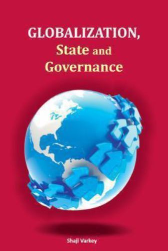 Globalization, State and Governance by Shaji Varkey (2014, Hardcover ...