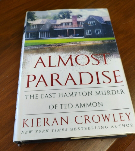 "ALMOST PARADIS" BOOK BY KIERAN CROWLEY "THE EAST HAMPTON MURDER OF TED ...