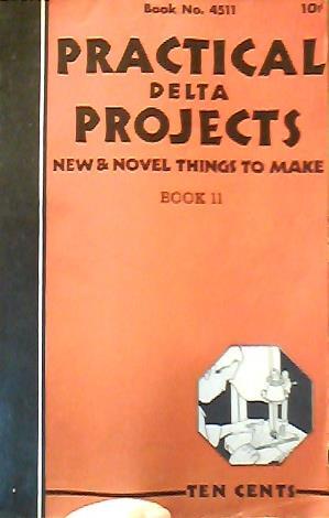 Practical Delta Projects New & Novel Things to Make Book II Book No ...