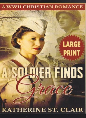 A Soldier Finds Grace A Clean Christian Military Romance Large Print ...