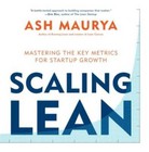 Scaling Lean: Mastering the Key Metrics for Startup Growth - Hardcover ...
