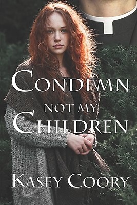 Condemn not my Children: The consequences of pious evil by Coory, Kasey ...