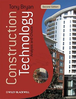 Construction Technology: Analysis and Choice, Bryan 9781405158749 New+ ...