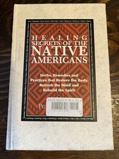Healing Secrets of the Native Americans : Herbs, Remedies, and ...