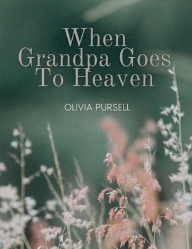 When Grandpa Goes To Heaven by Pursell, Olivia, Like New Used, Free ...