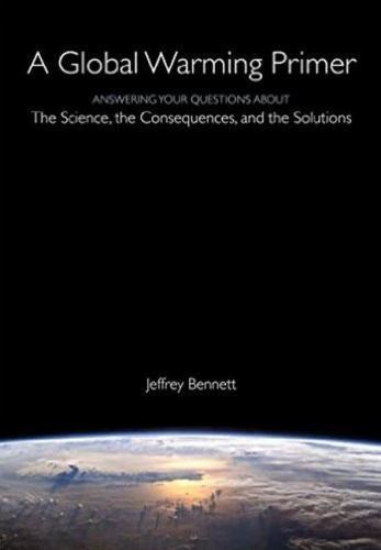 A Global Warming Primer: Answering Your Questions About The Science ...