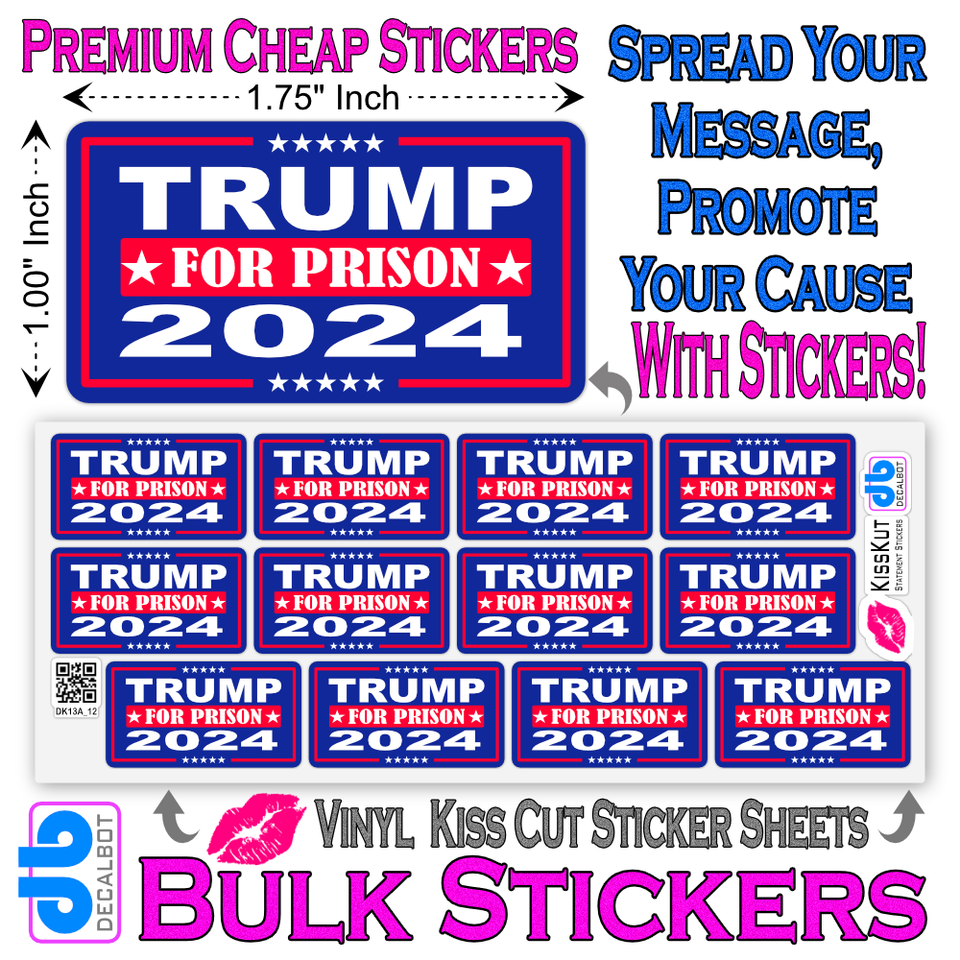 Trump For Prison 2024 Bulk 12 Stickers Sheet Pack - Trump Lost, your in ...