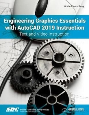Engineering Graphics Essentials with AutoCAD 2019 Instruction ...