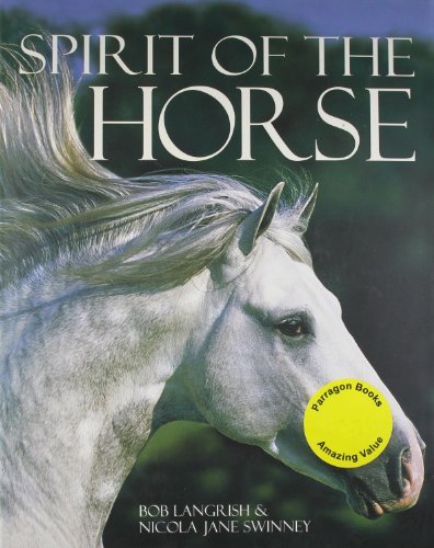 Spirit of the Horse By Bob Langrish, Nicola Jane Swinney | eBay