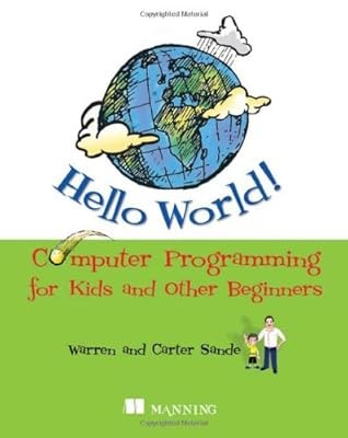 Hello World! Computer Programming for Kids and Other Beginners, Warren Sande & C 1933988495| eBay