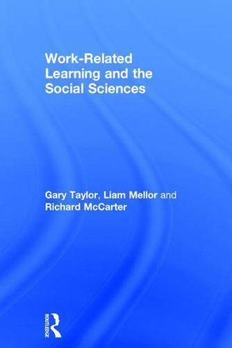 Work-Related Learning and the Social Sciences by Liam Mellor, Gary ...