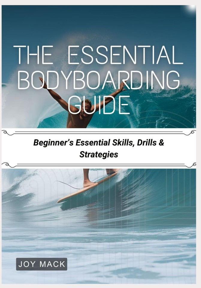 JOY MACK The Essential Bodyboarding Guide: Beginner’s Es (Paperback ...