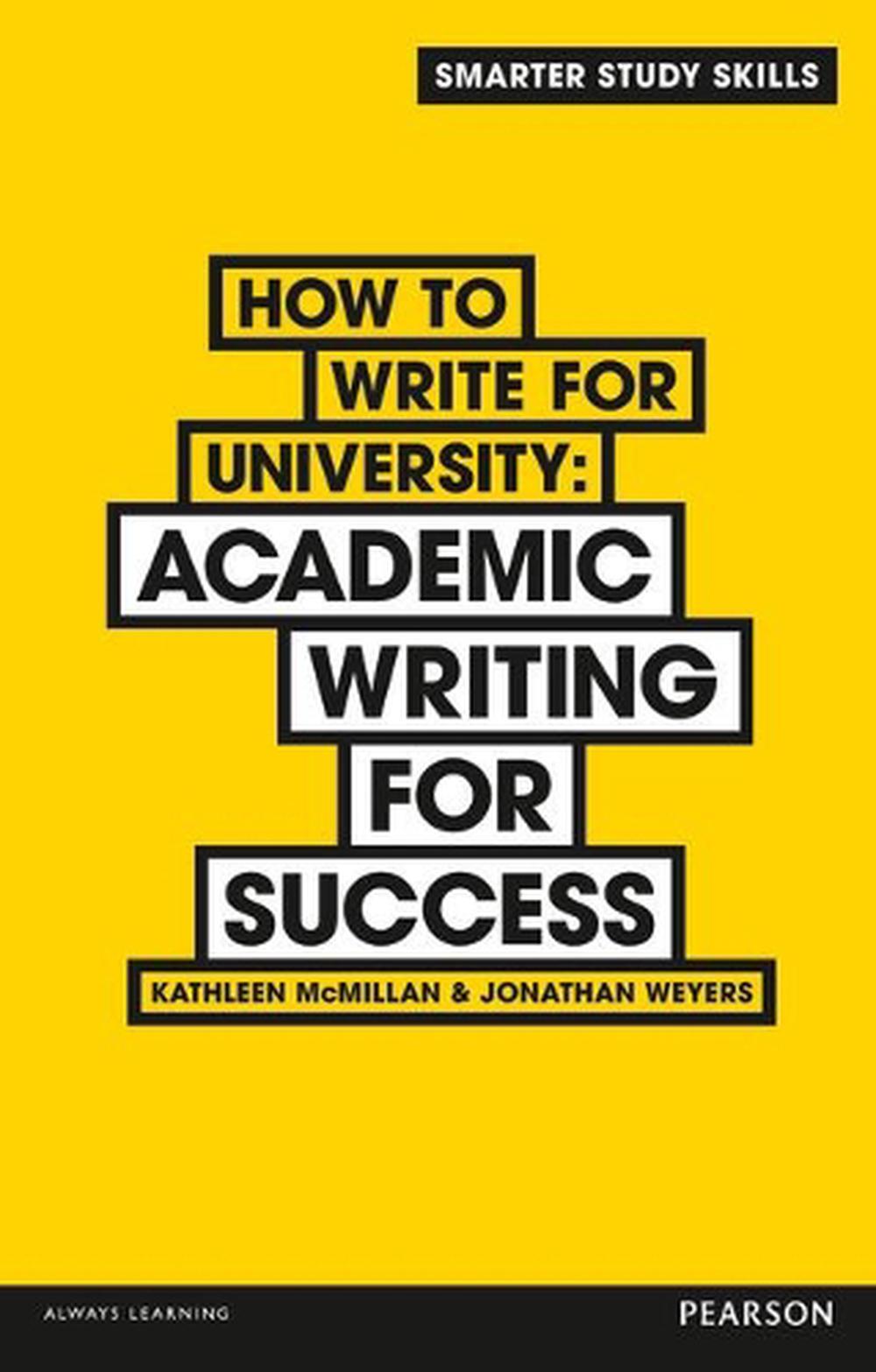 How to Write for University: Academic Writing for Success by Jonathan ...